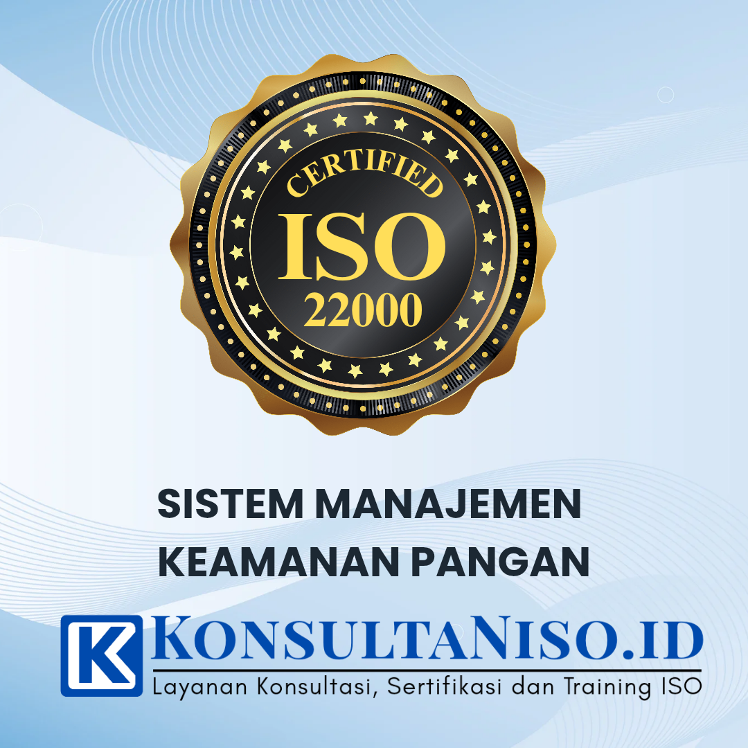 ISO 22000 – Sistem Manajemen Keamanan Pangan | Konsultaniso.id | Jasa Konsultasi Sertifikasi ...